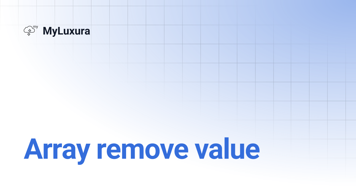 Array remove value | MyLuxura